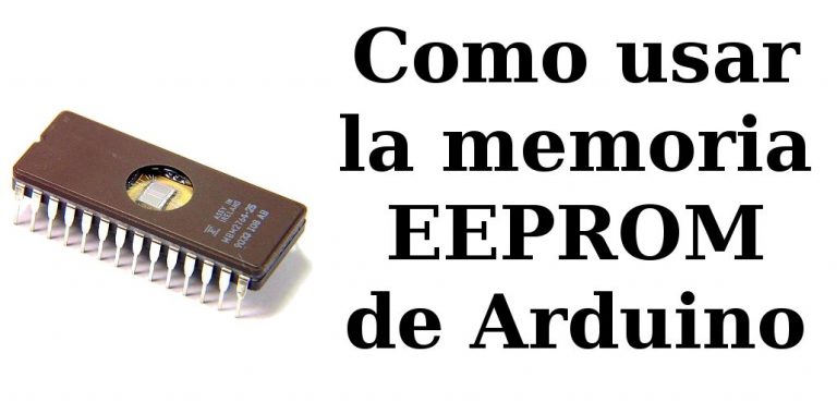 Como usar la memoria EEPROM de Arduino – Leantec.ES