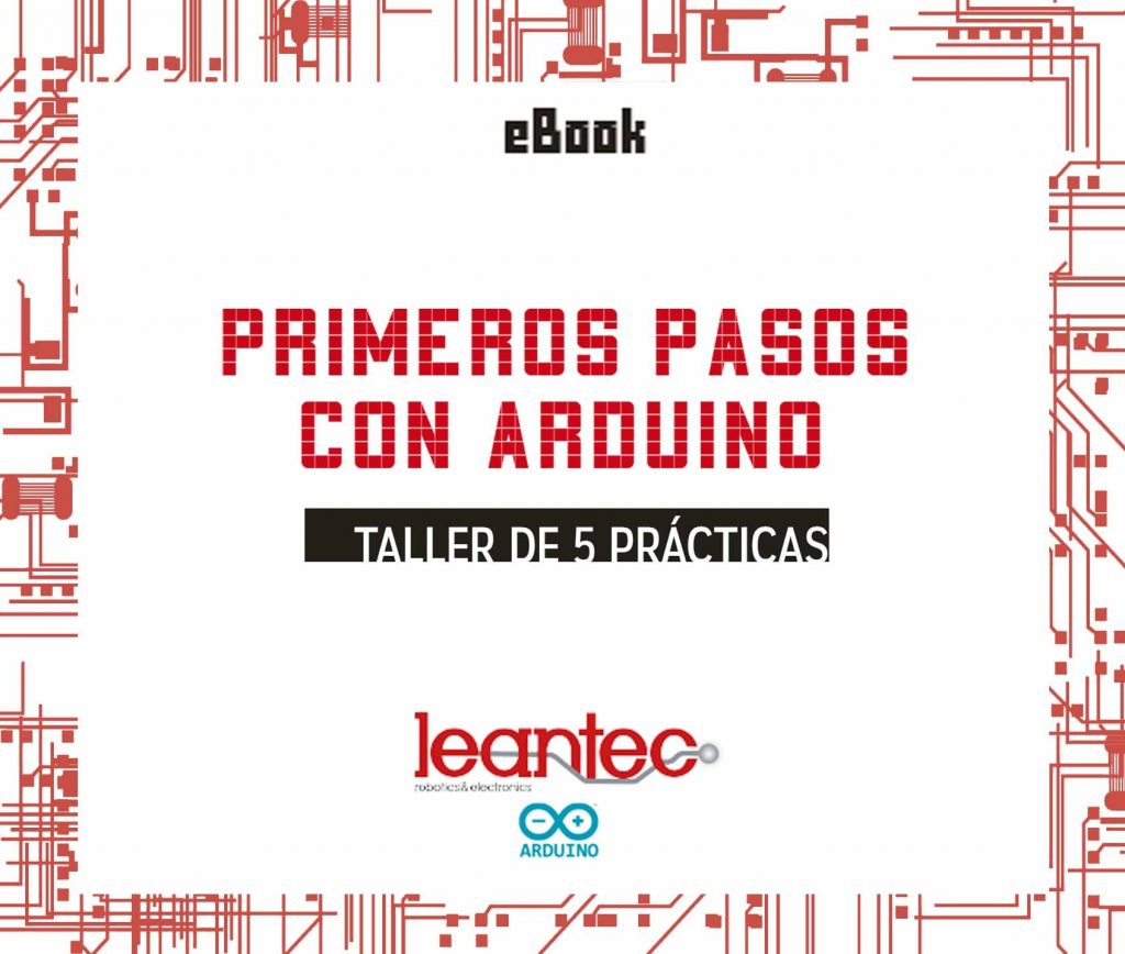 eBook - Primeros pasos con Arduino. | Leantec.ES eBook - Primeros pasos con Arduino. | Leantec.ES
