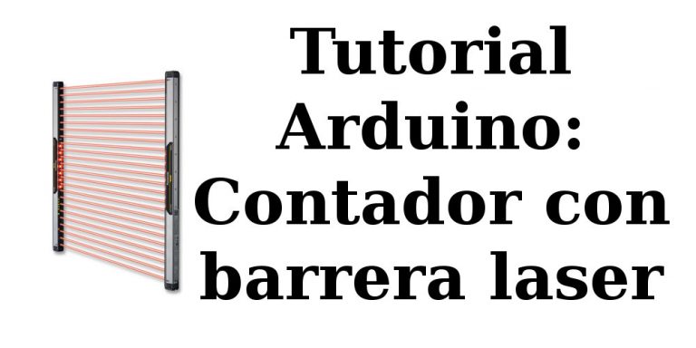 Tutorial Arduino: Contador con barrera laser – Leantec.ES Tutorial Arduino: Contador con barrera laser – Leantec.ES